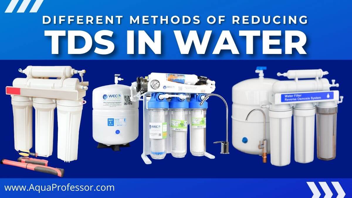 How To Reduce TDS In Water: 3 Practical Solutions (2024) - Aqua Professor