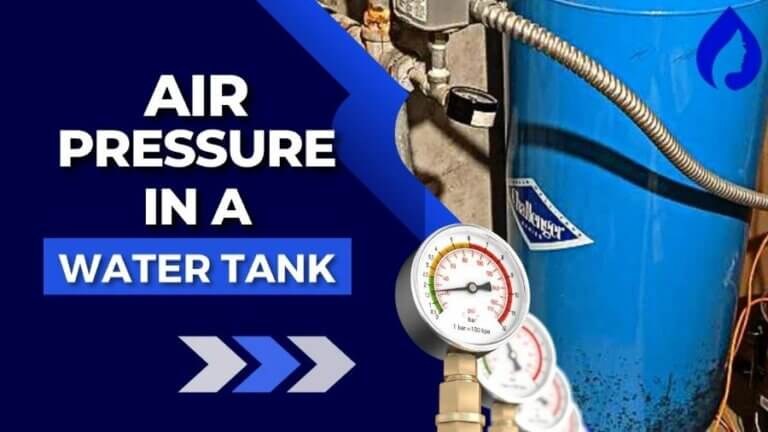 How Much Air Pressure Should Be In A Water Tank? (Verified Info 2024)