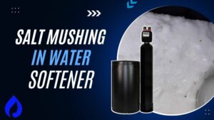 What’s Salt Mushing In Water Softener? (Causes & Solutions)